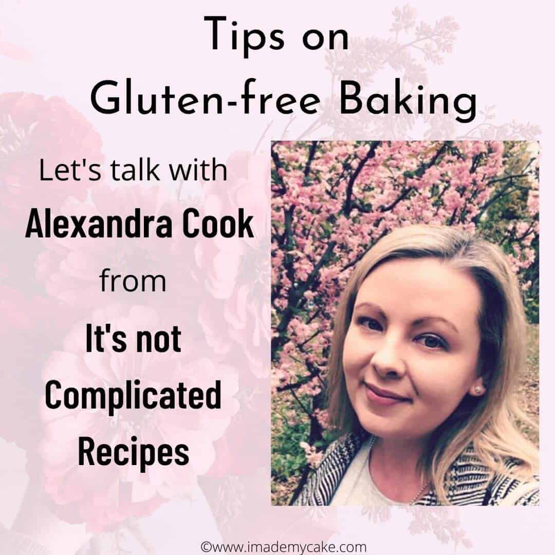 Gluten free Baking Tips With Alexandra Cook I Made My Cake Gluten free Baking Tips With Alexandra Cook I Made My Cake